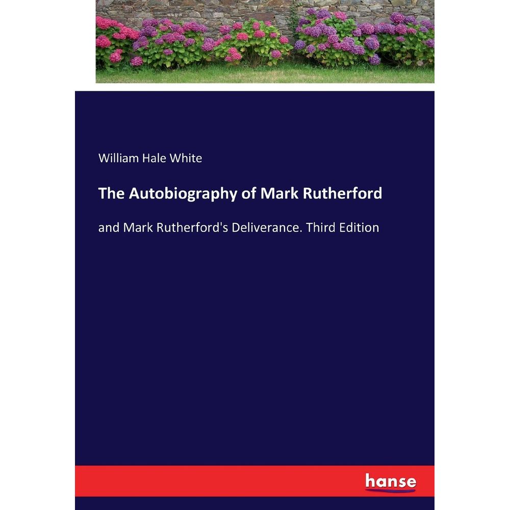 The Autobiography of Mark Rutherford - umlivro