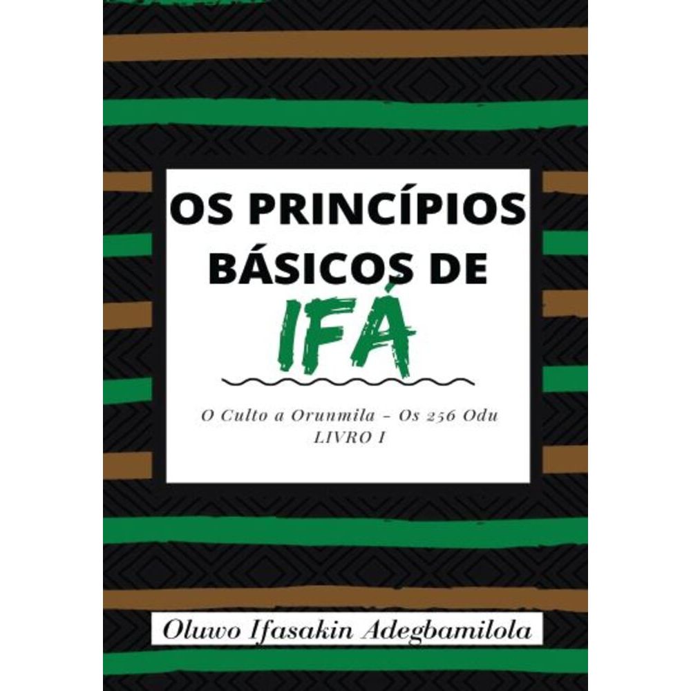 Os Princípios Básicos de Ifá - livrarianosnahistoria