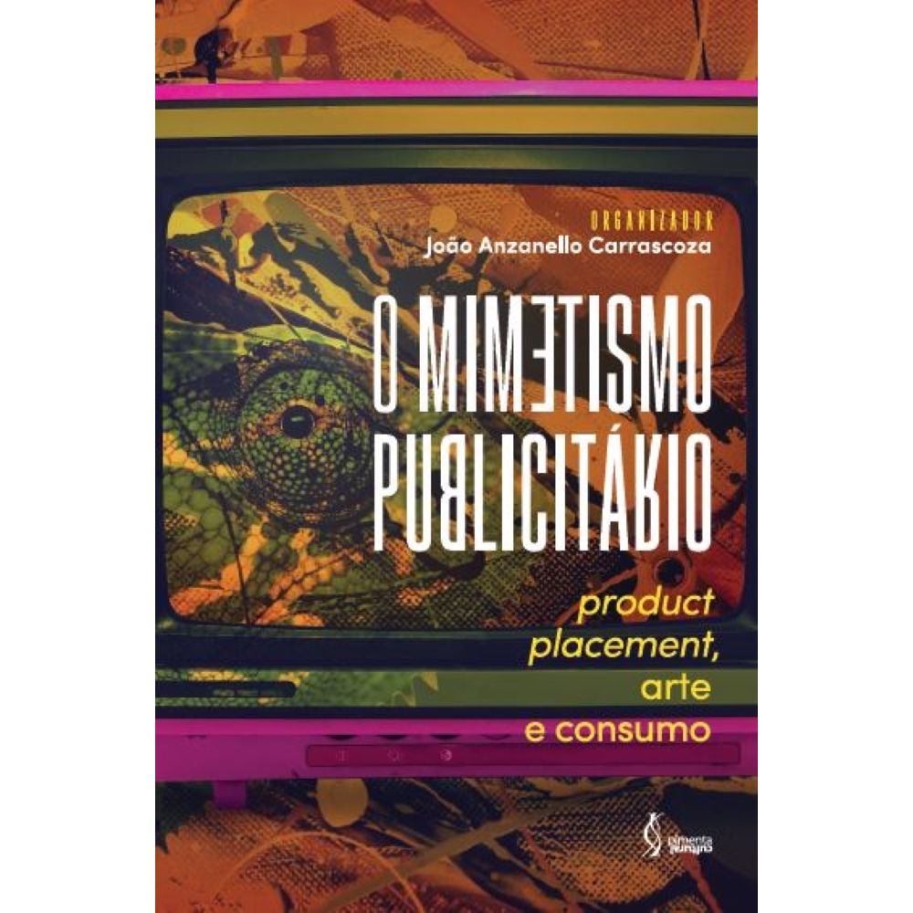 O mimetismo publicitário - Productplacement, arte e consumo - livrarianosnahistoria