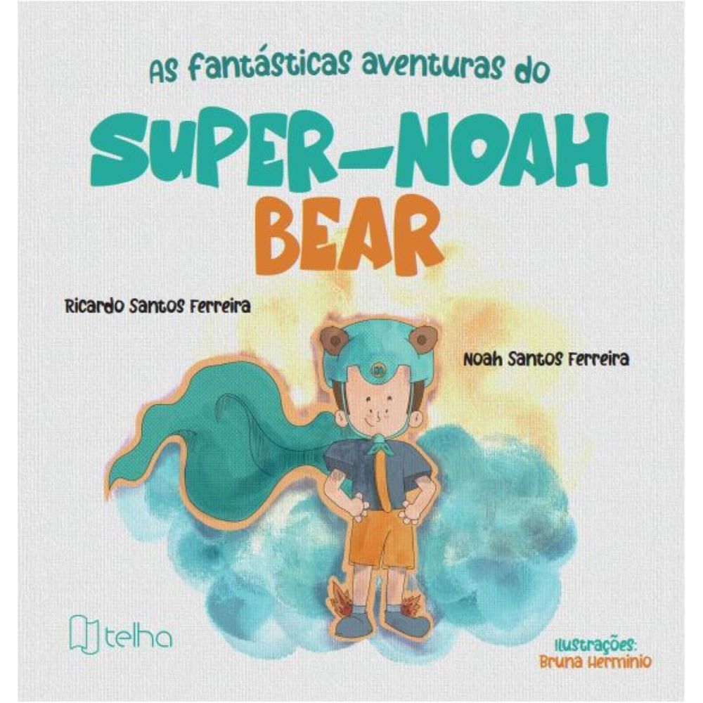 As fantásticas aventuras do Super-Noah Bear - umlivro