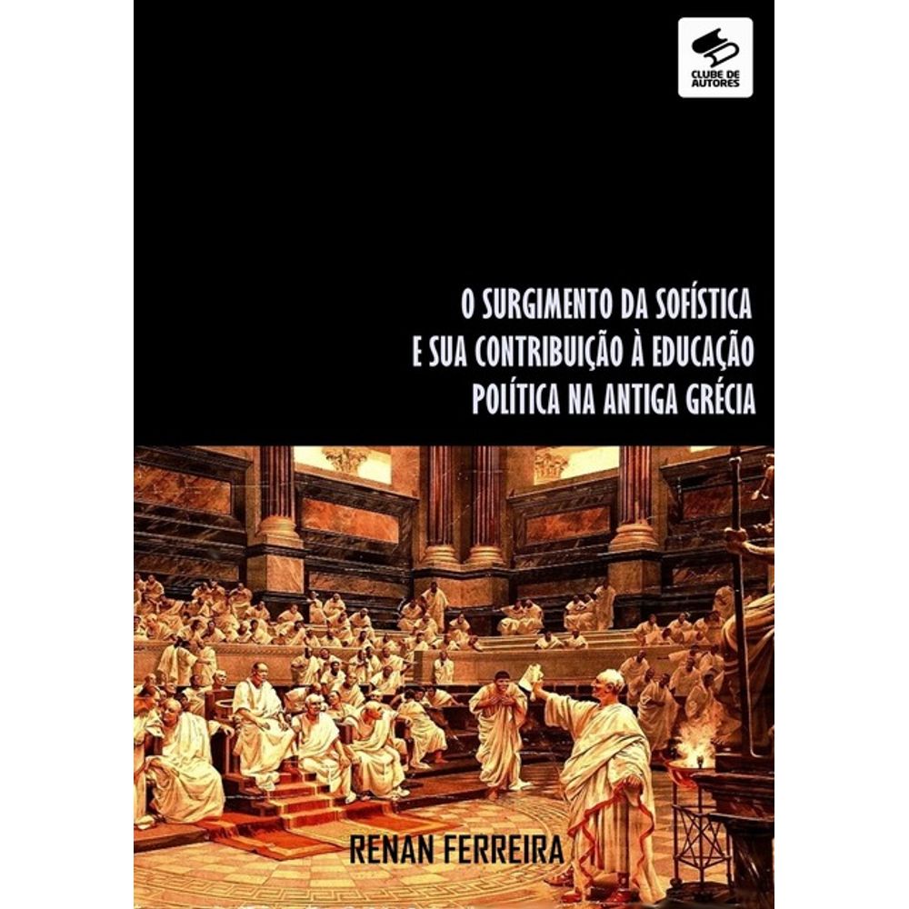 O Surgimento Da Sofística E Sua Contribuição À Educação Política Na ...