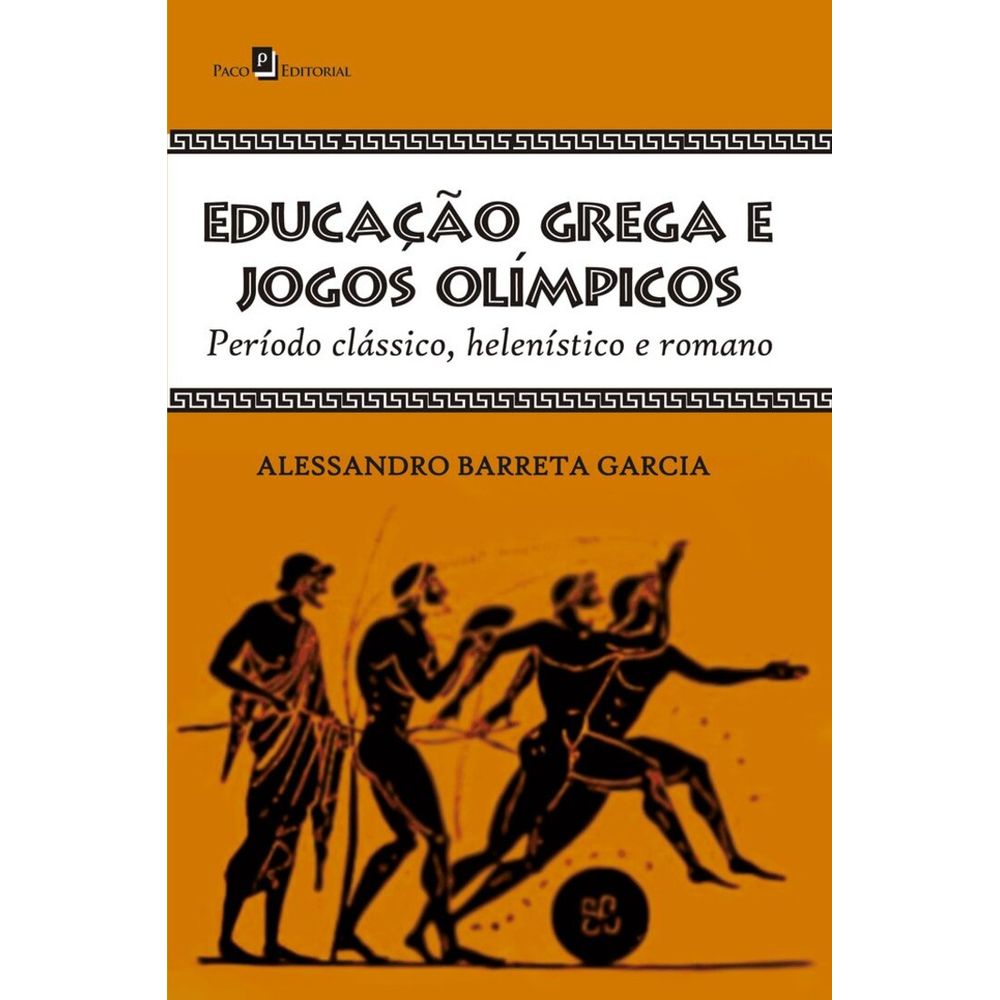 Educação grega e jogos olímpicos:período clássico, helenístico e romano ...