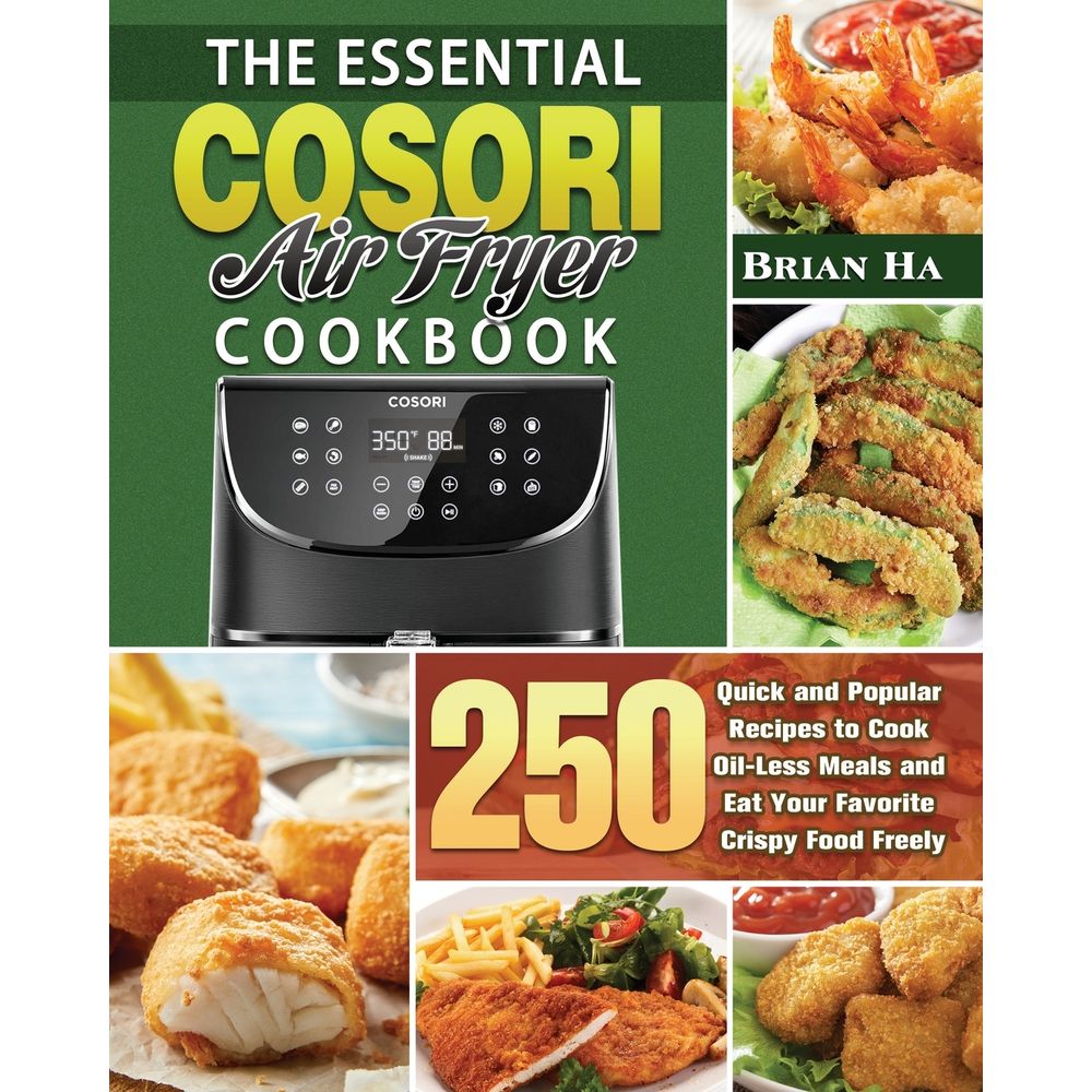 The Essential COSORI AIR FRYER Cookbook - umlivro